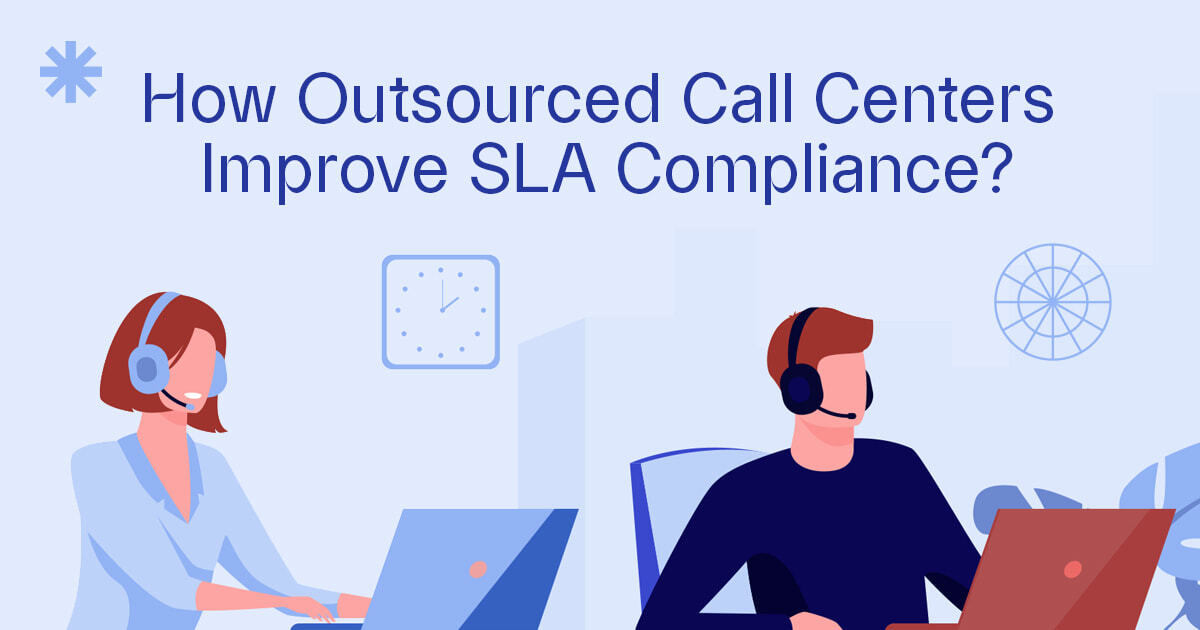 How Outsourced Call Centers Improve SLA Compliance